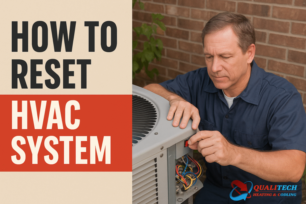 How to Reset HVAC System | Qualitech Heating & Cooling